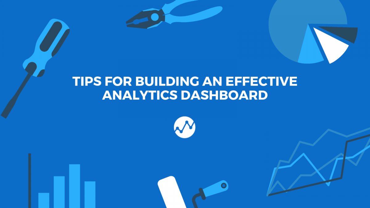 Tips for Building an Effective Analytics Dashboard | InfoTrust
