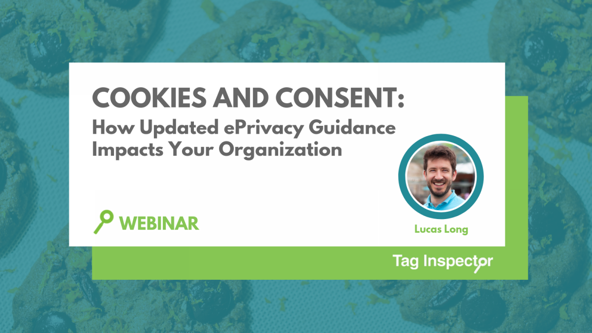 Cookies, Consent, and ePrivacy Directives | Tag Inspector Webinar
