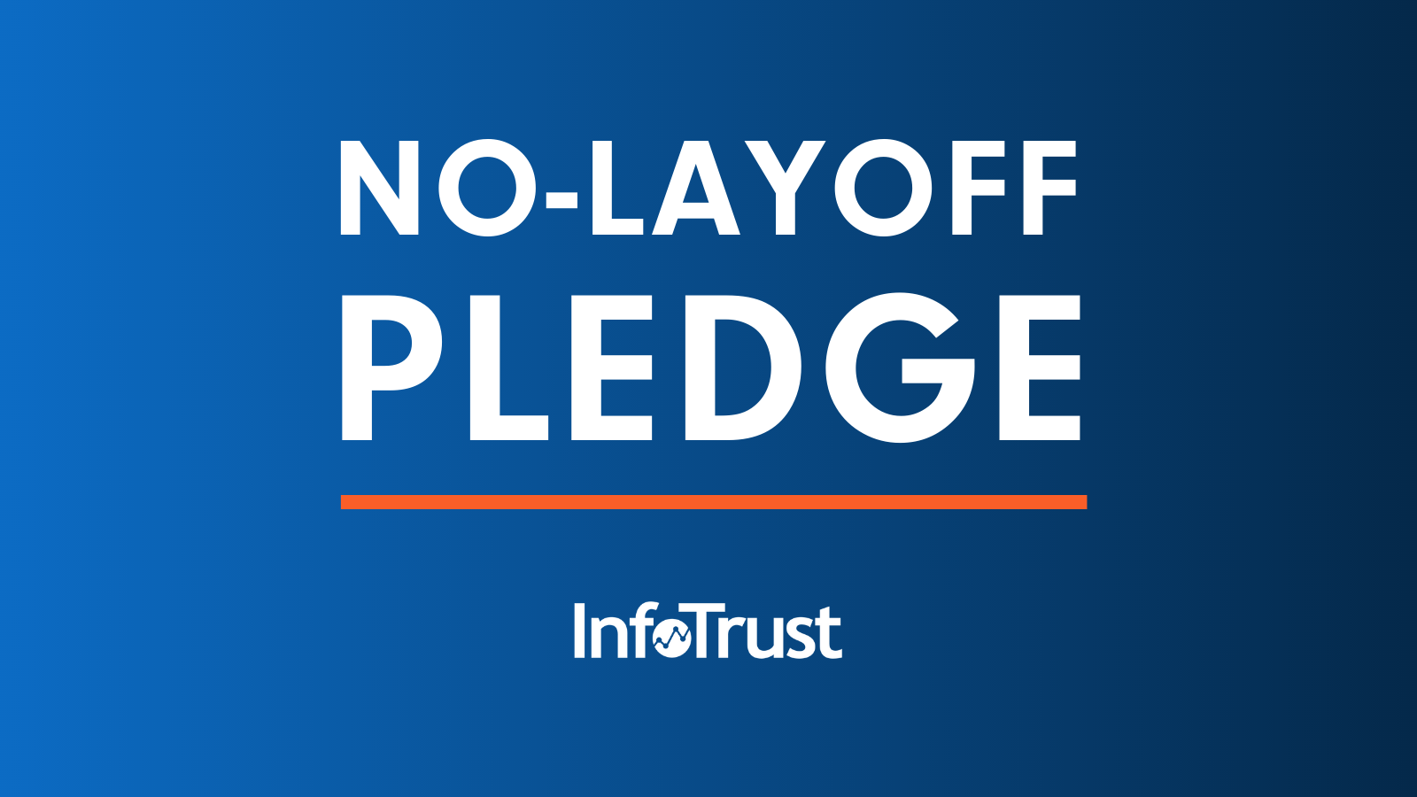 InfoTrust Makes No-Layoff Pledge Through June 2020 | COVID-19 Crisis