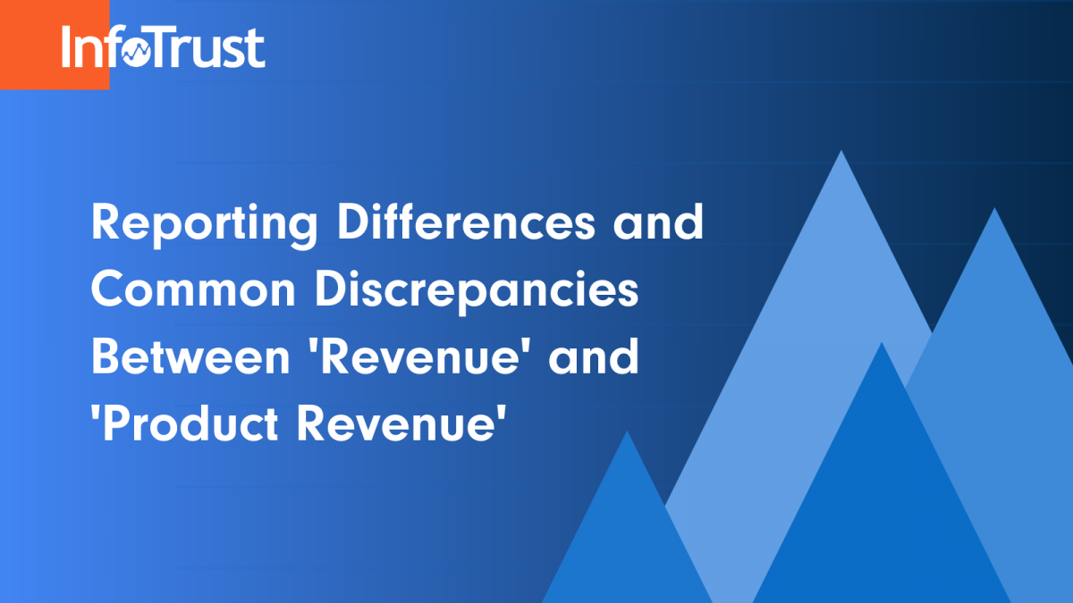 Reporting Common Discrepancies Between Revenue and Product Revenue