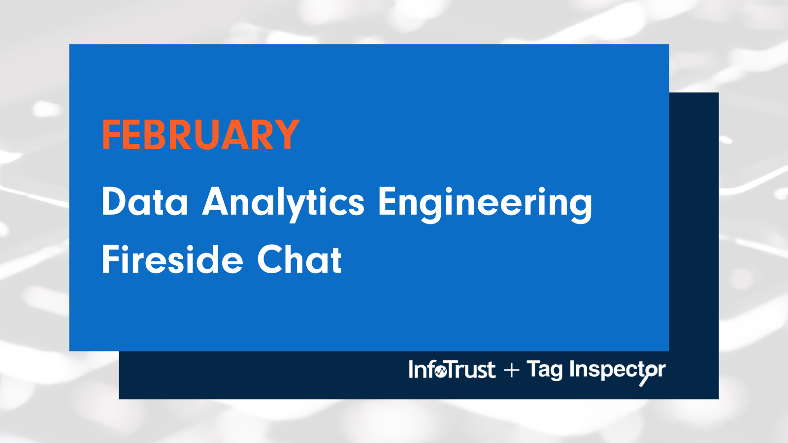 February Data Analytics Engineering Fireside Chat - InfoTrust