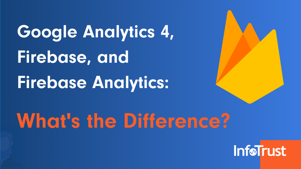 What is the Difference Between GA4, Firebase, and Firebase Analytics?
