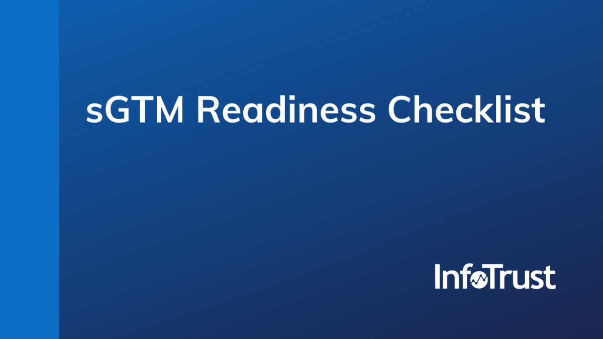 sGTM Readiness Checklist - InfoTrust