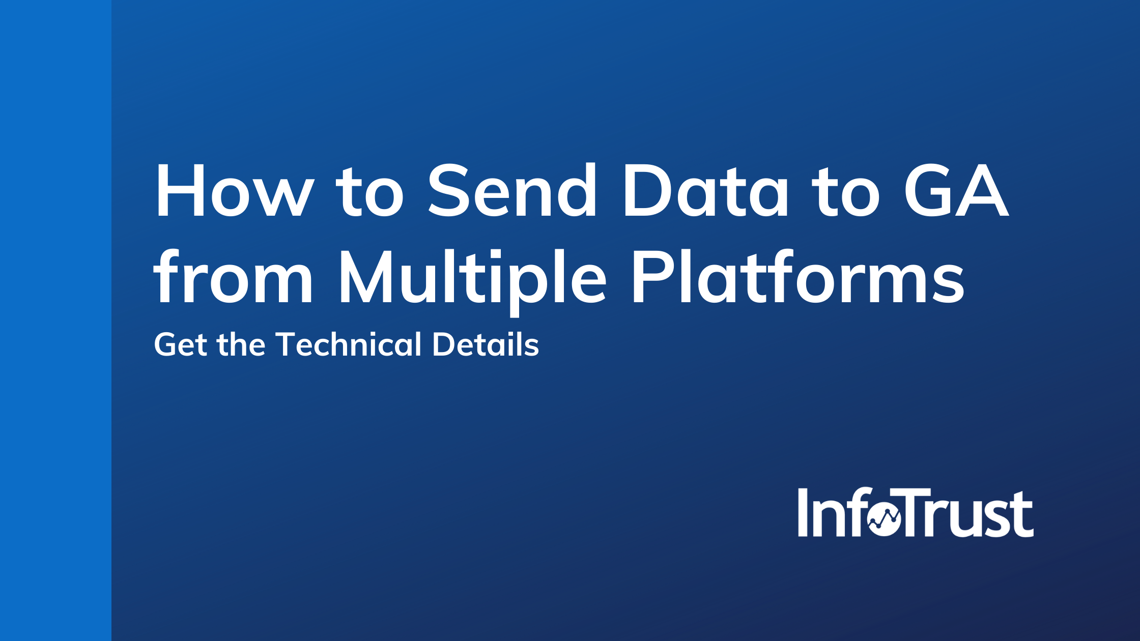 How to Send Data to GA from Multiple Platforms: Technical Details