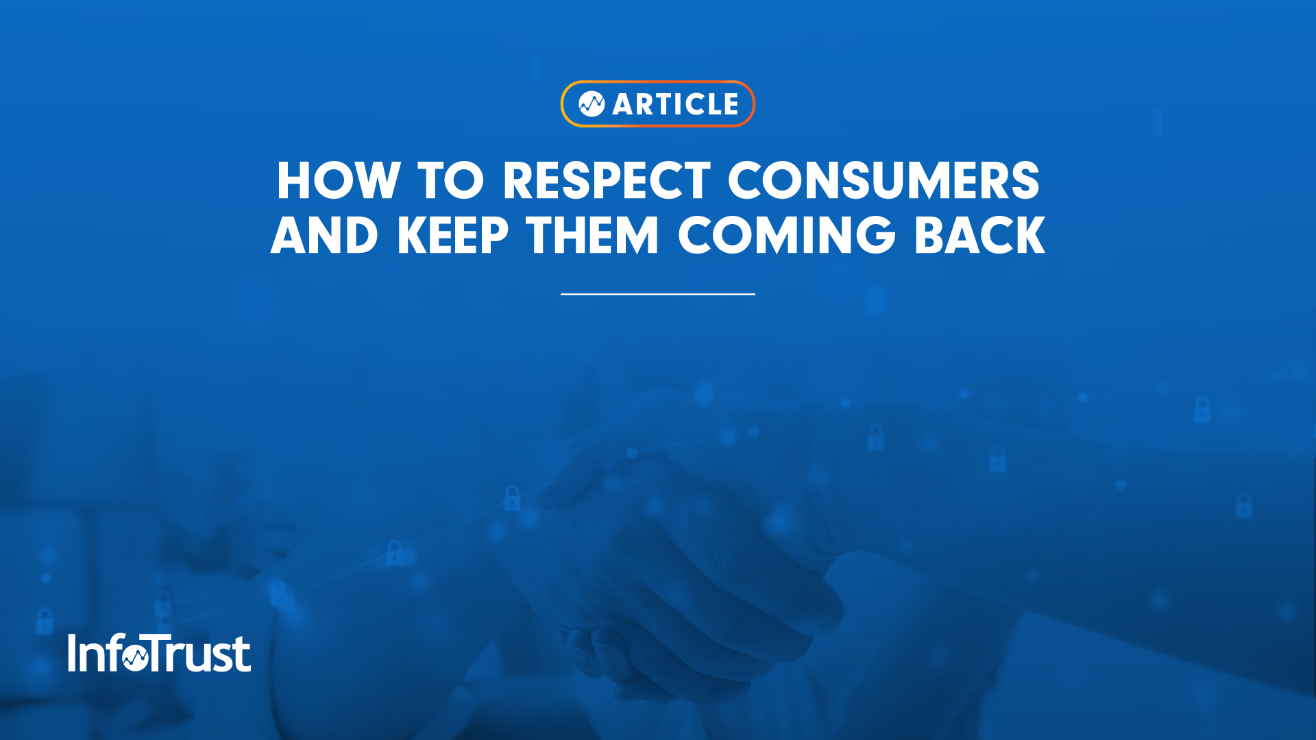 How to Respect Consumers and Keep Them Coming Back