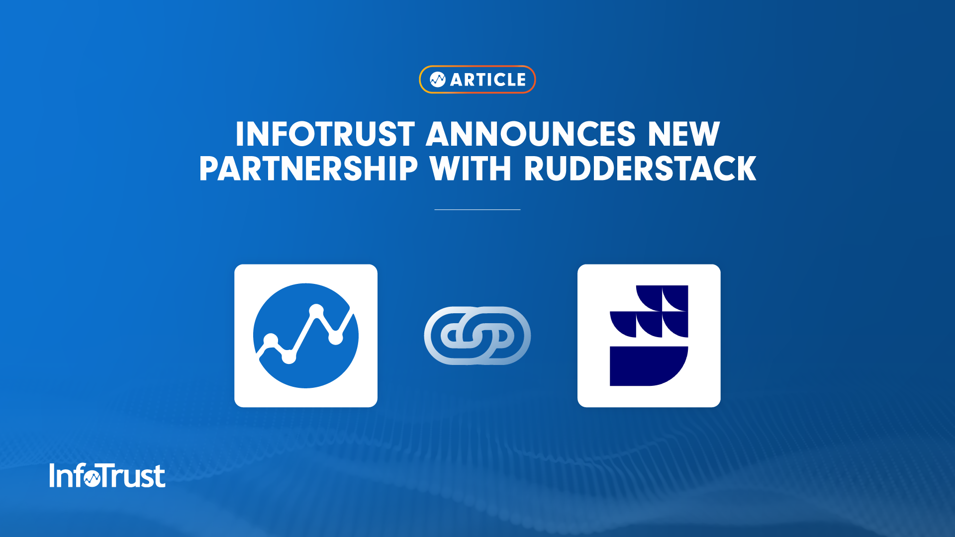 InfoTrust Announces New Partnership with RudderStack