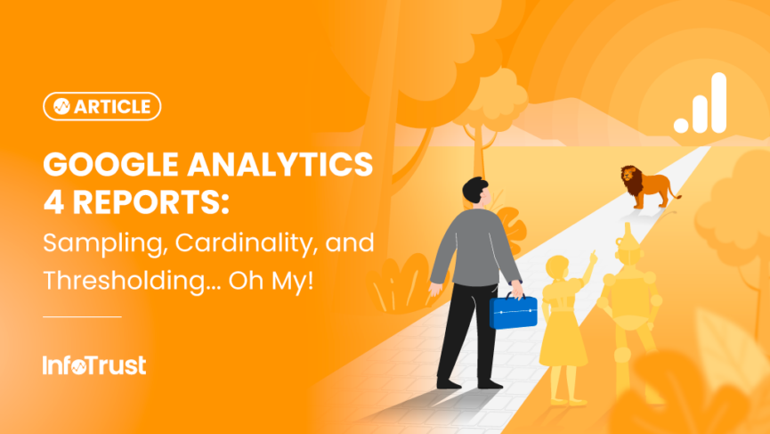 Google Analytics 4 Reports: Sampling, Cardinality, and Thresholding … Oh My!
