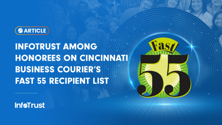 InfoTrust Among Honorees on Cincinnati Business Courier’s Fast 55 ...