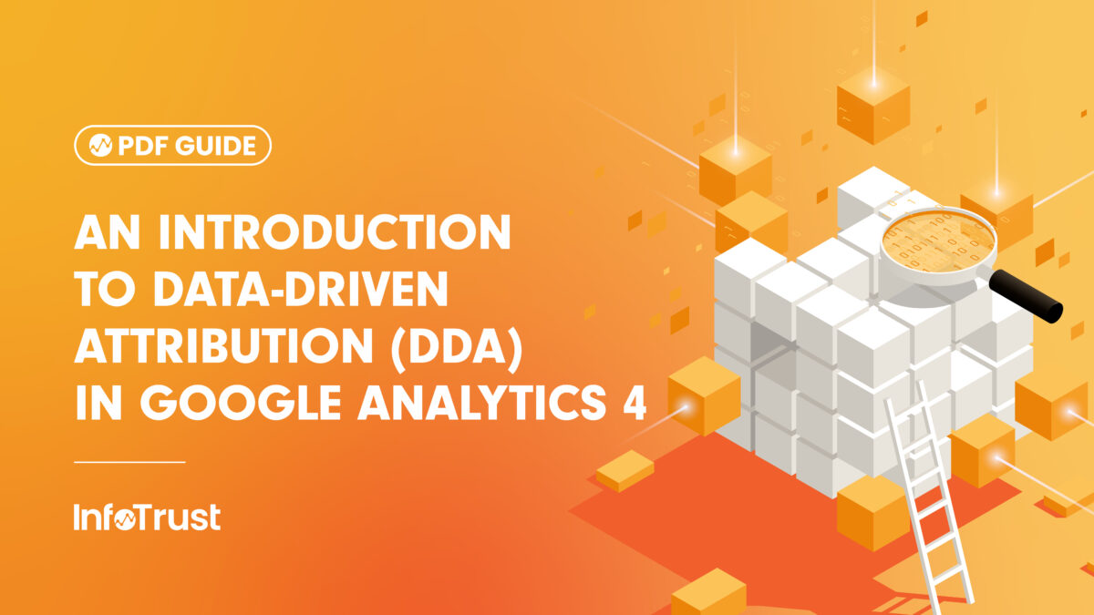 An Introduction to Data-Driven Attribution (DDA) in Google Analytics 4 - InfoTrust