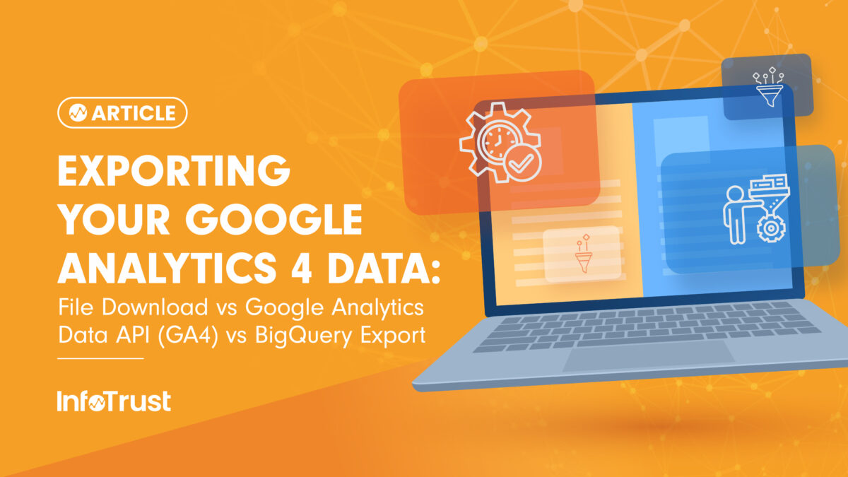 Exporting Your Google Analytics 4 Data: File Download vs Google Analytics Data API (GA4) vs ...