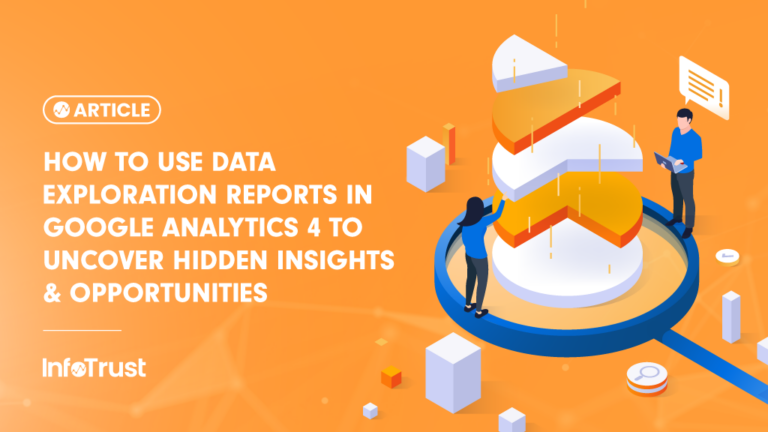 How to Use Data Exploration Reports in Google Analytics 4 to Uncover ...