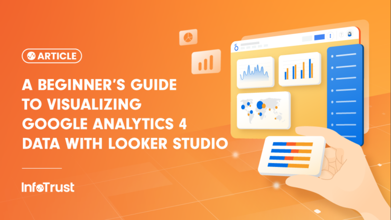 A Beginner's Guide to Visualizing Google Analytics 4 Data with Looker Studio