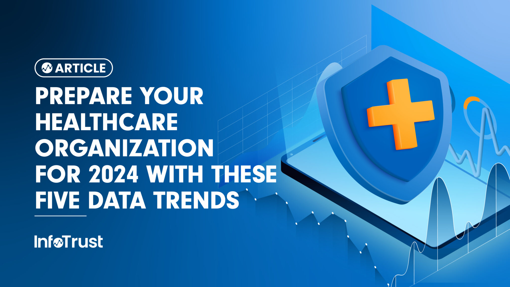 Prepare Your Healthcare Organization for 2024 with These 5 Data Trends