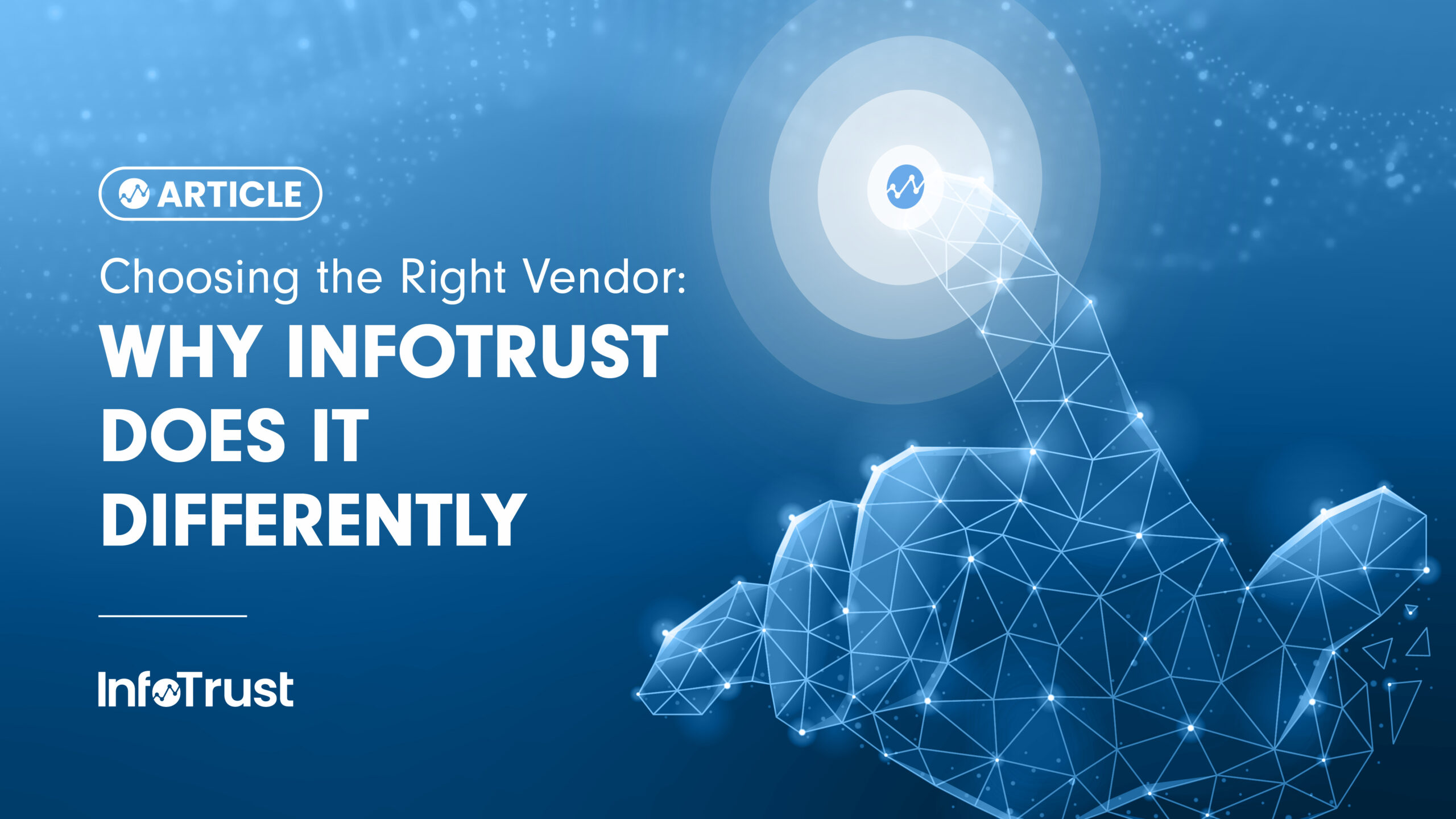 Choosing the Right Vendor: Why InfoTrust Does It Differently
