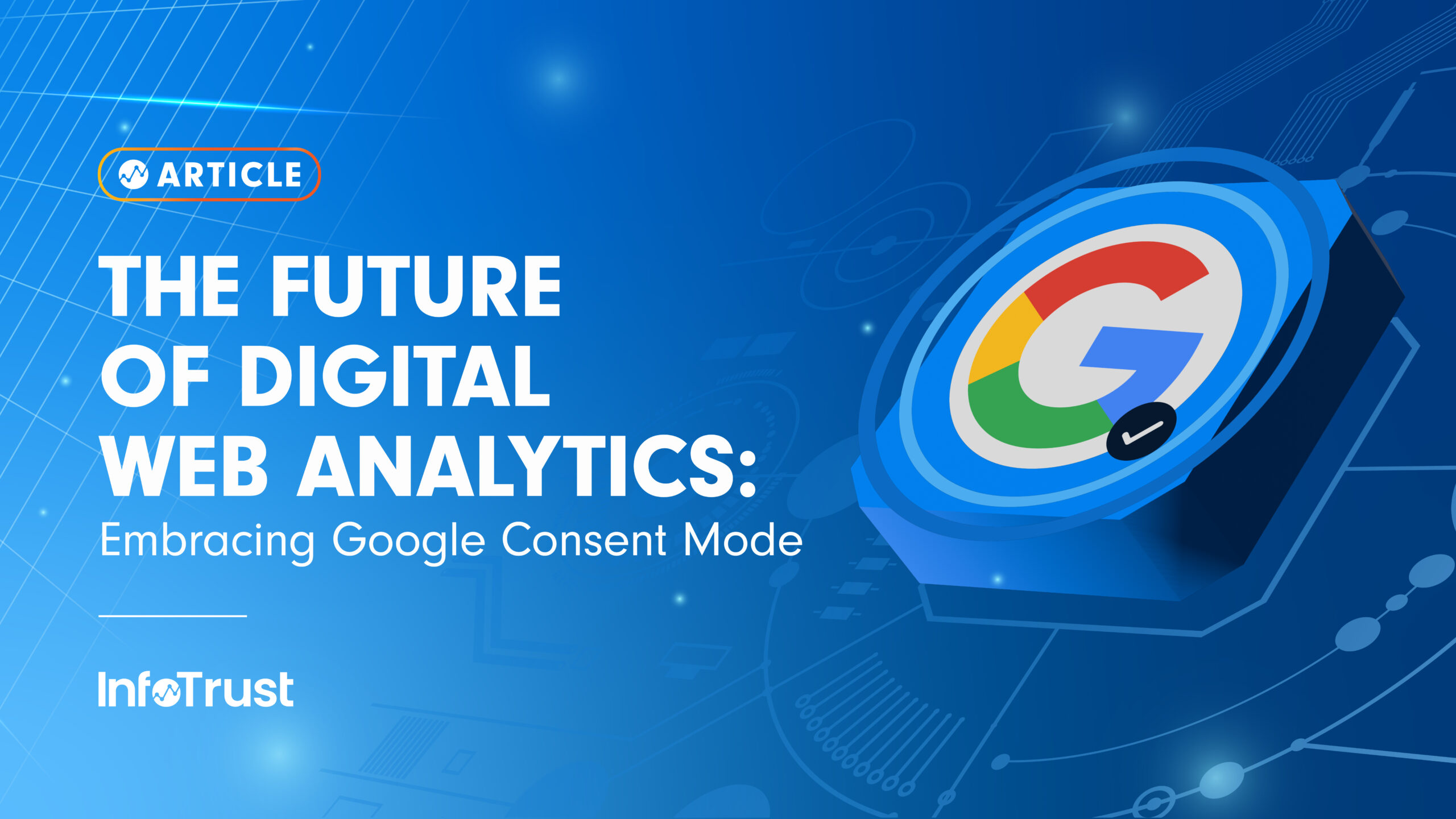 The Future of Digital Web Analytics: Embracing Google Consent Mode
