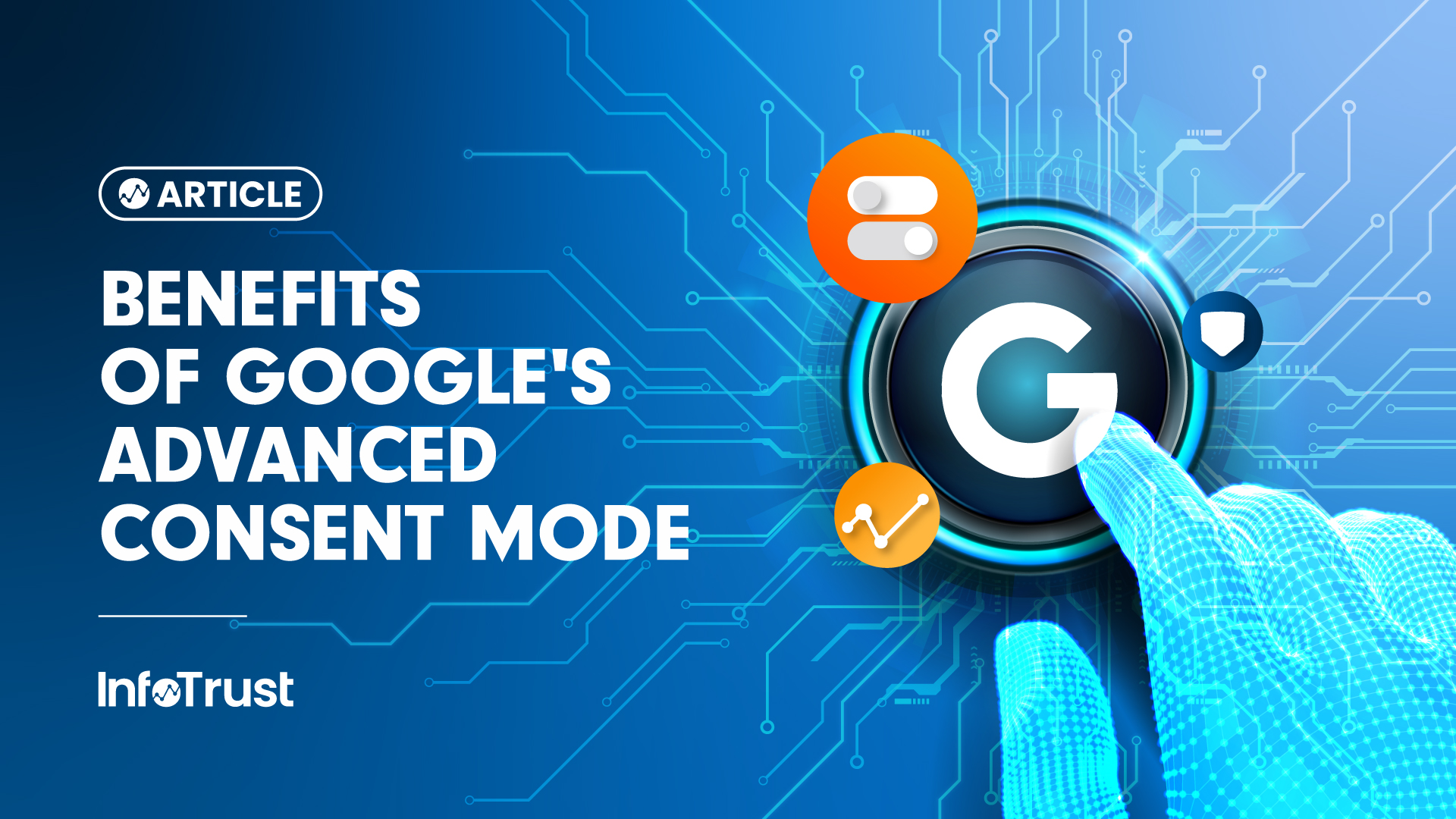 Benefits of Google’s Advanced Consent Mode