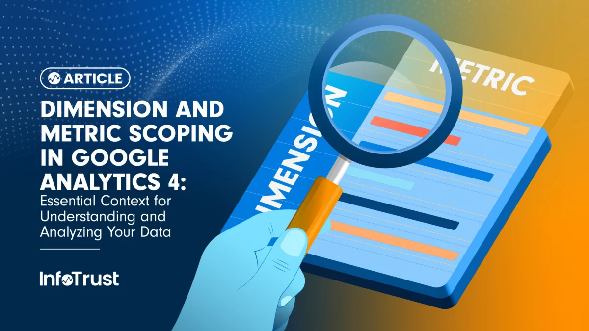 Dimension and Metric Scoping in Google Analytics 4: Essential Context for Understanding and ...