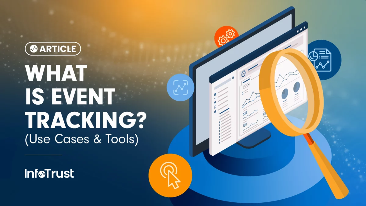 What Is Event Tracking? (Use Cases and Tools) - InfoTrust