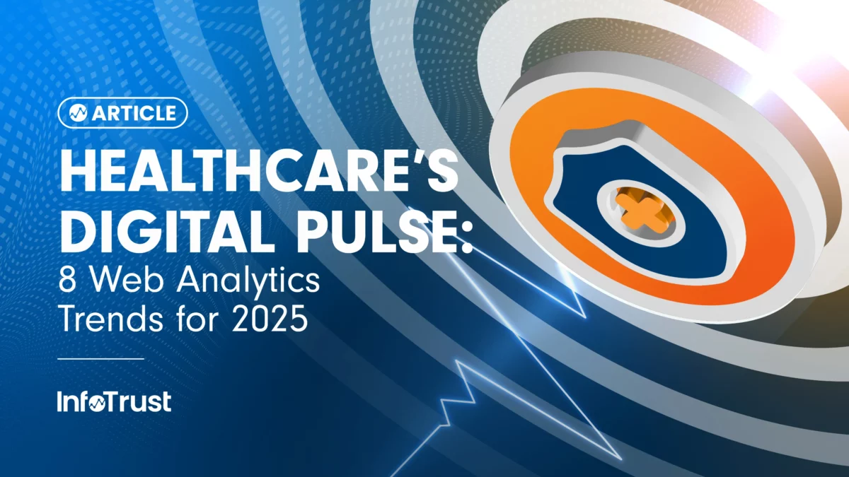Healthcare’s Digital Pulse: 8 Web Analytics Trends for 2025